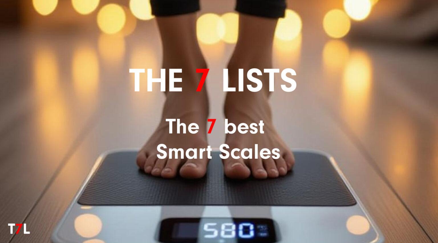 7 of the best Smart Scales (UK - 2026) - The 7 Lists