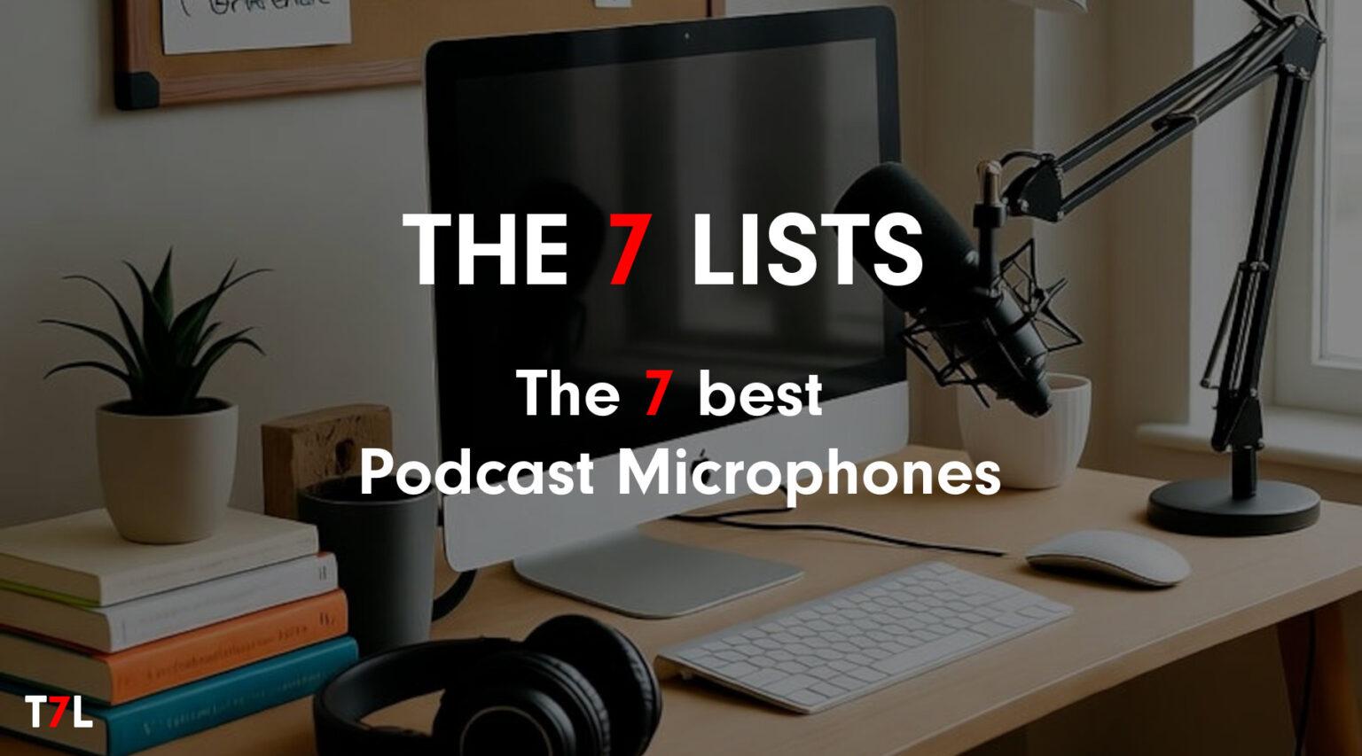7 of the best Podcast Microphones (UK - 2026) - The 7 Lists