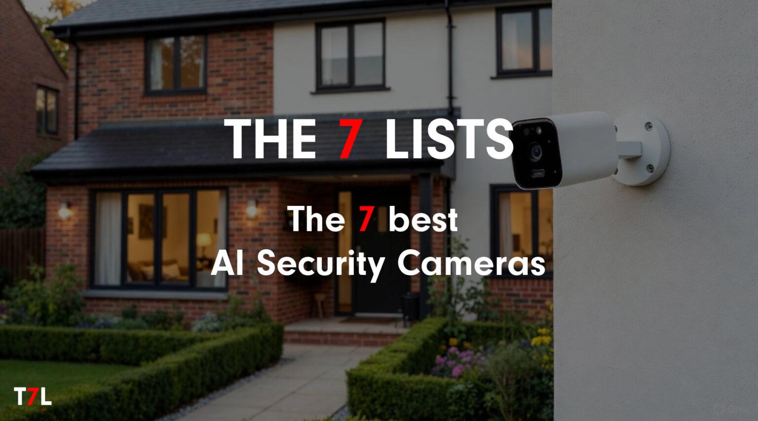 7 of the best AI Security Cameras (UK - 2026) - The 7 Lists